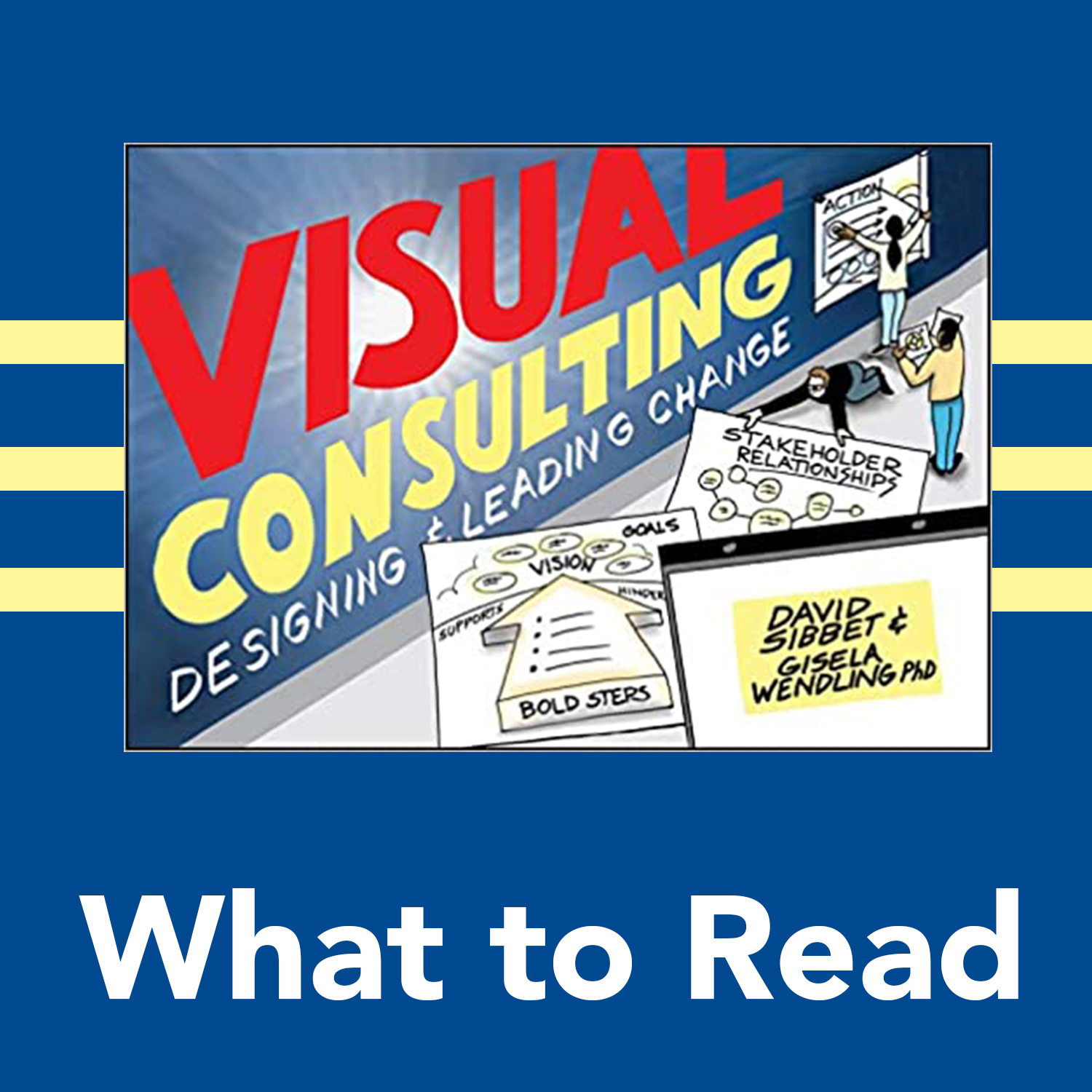 What to Read: Visual Consulting: Designing & Leading Change - PPS ...